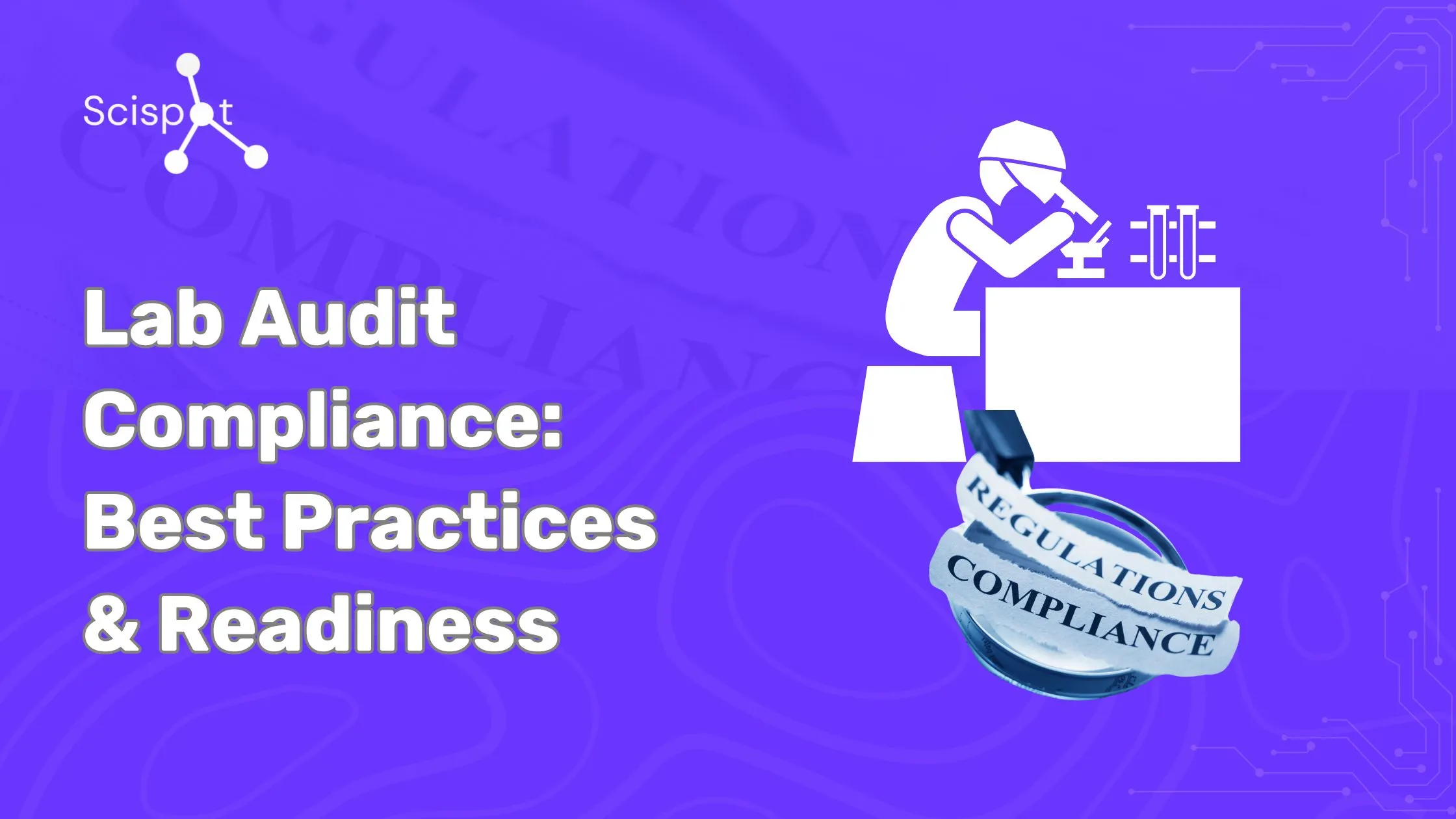 Lab Audit Compliance Best Practices & Readiness | Scispot